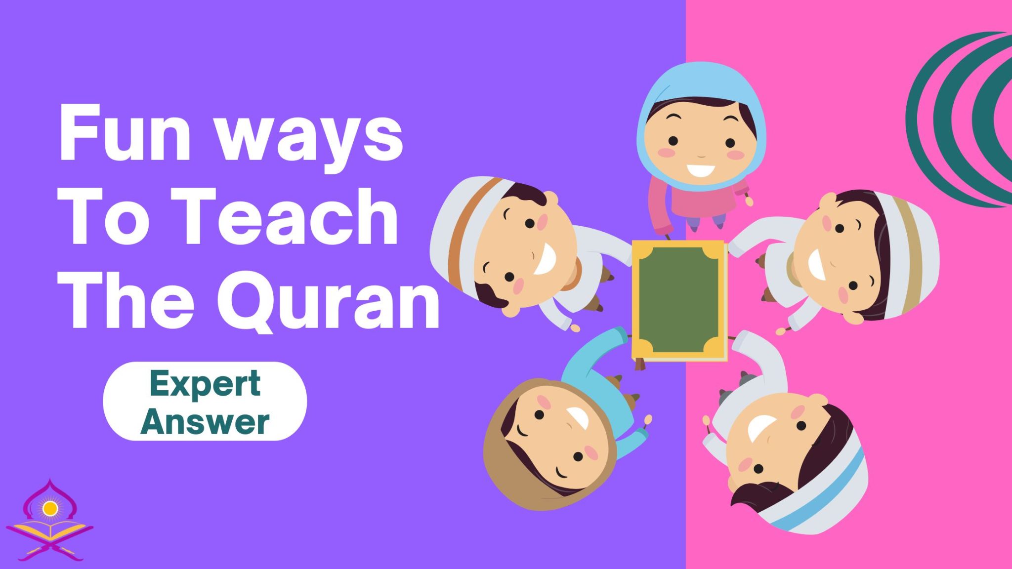 15 Fun Ways And 15 Fun Activities To Teach Quran For Kids - Bayan Al ...