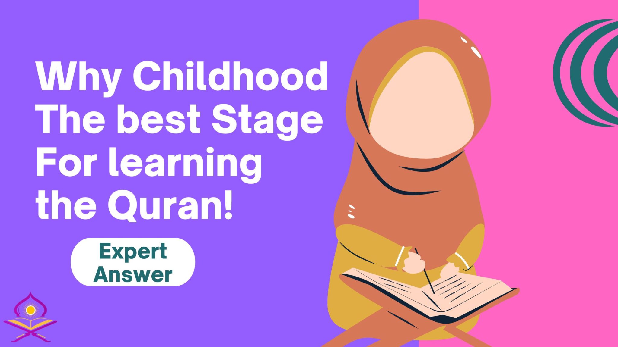 The Best Time And Age To Start Learning The Quran?! - Bayan Al Quran Academy