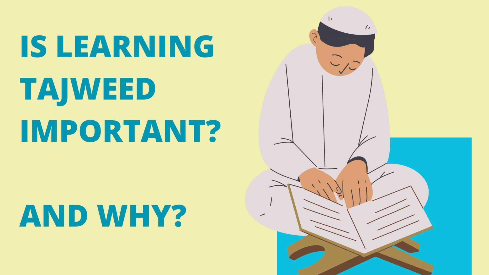 Is learning Tajweed Important? And Why? To 20+ Benefits of Tajweed ...
