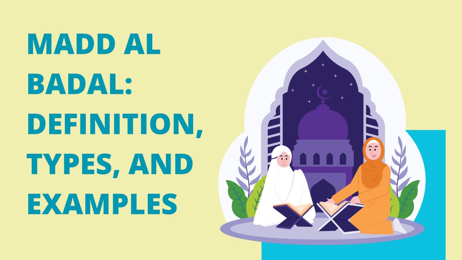 Madd Al Badal: Definition, Types, and Examples - Bayan Al Quran Academy