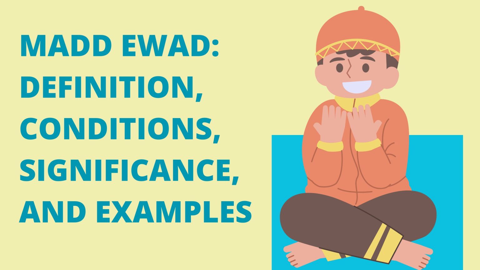 Madd Ewad: Definition, Conditions, significance, and Examples - Bayan ...