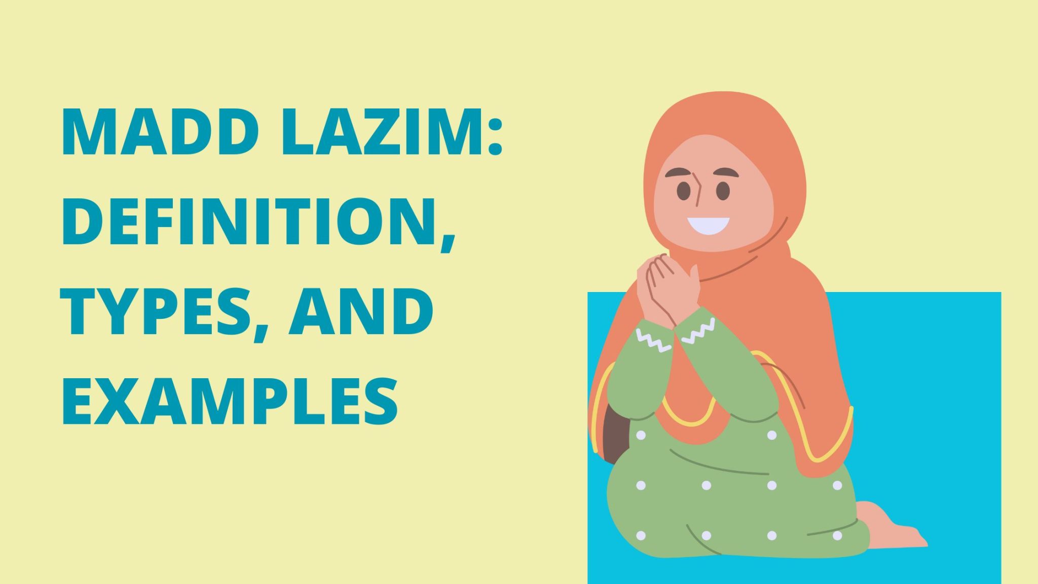 Madd Lazim: Definition, Types, and Examples - Bayan Al Quran Academy