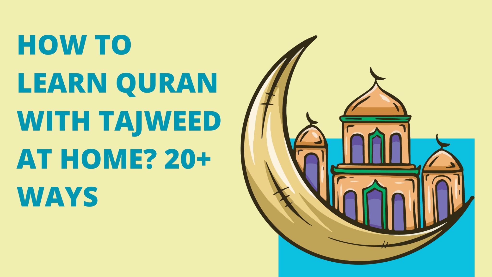 How To Learn Quran With Tajweed At Home? 20+ Ways - Bayan Al Quran Academy