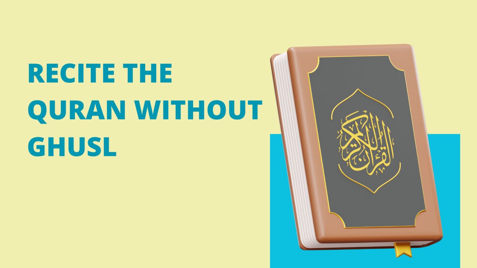 Can You Recite the Quran Without Ghusl? With The State of Janabah ...