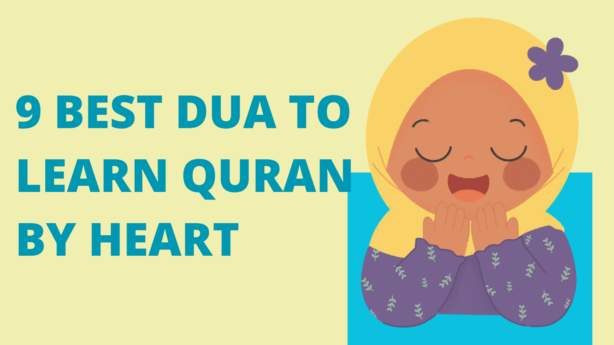9 Best Dua to Learn Quran by Heart - Bayan Al Quran Academy