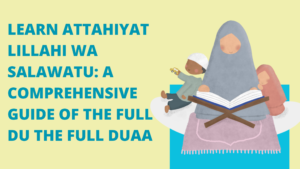 Learn Attahiyat Lillahi Wa Salawatu: A Comprehensive Guide of the Full ...